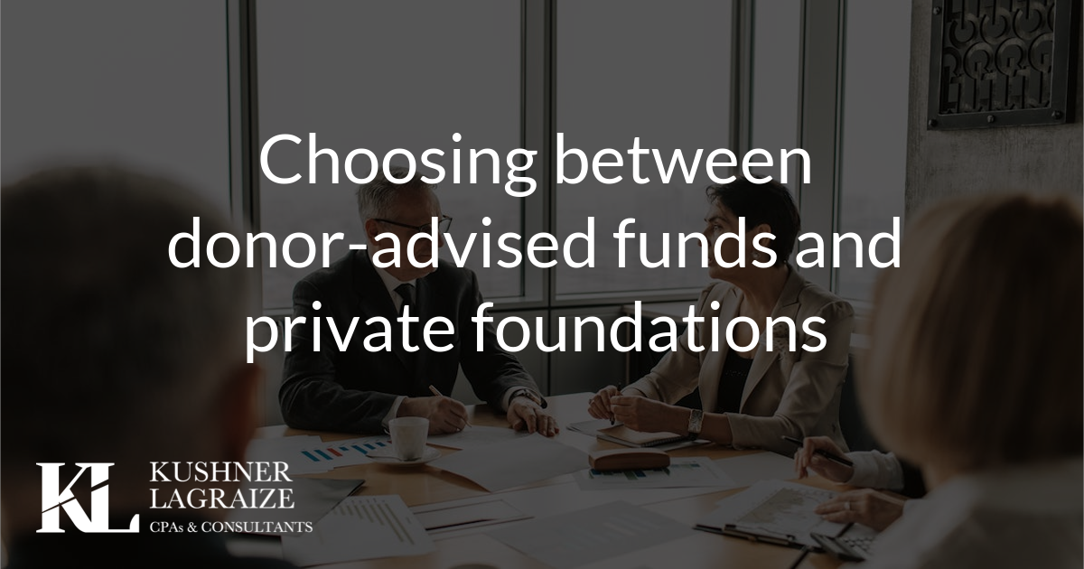 Choosing between donor-advised funds and private foundations - Kushner LaGraize